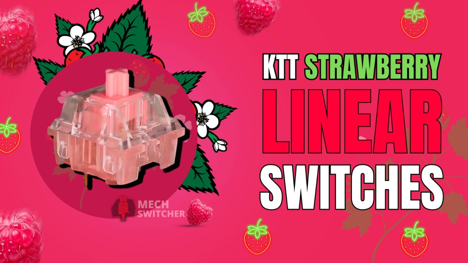 KTT Strawberry Linear Switches 2024 - All in One Guide 2024